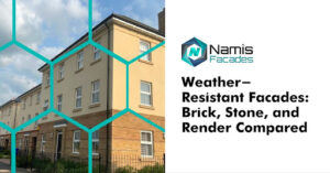 Weather-Resistant Facades: Brick, Stone, and Render Compared | Namis Facades